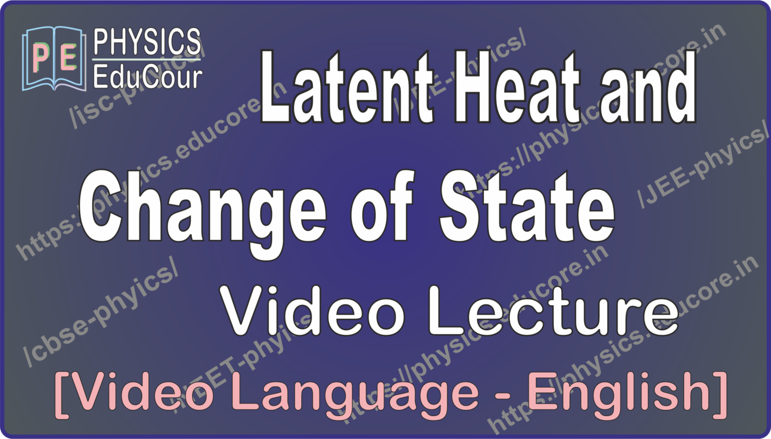 Latent Heat and Change of State Notes – ISC PHYSICS